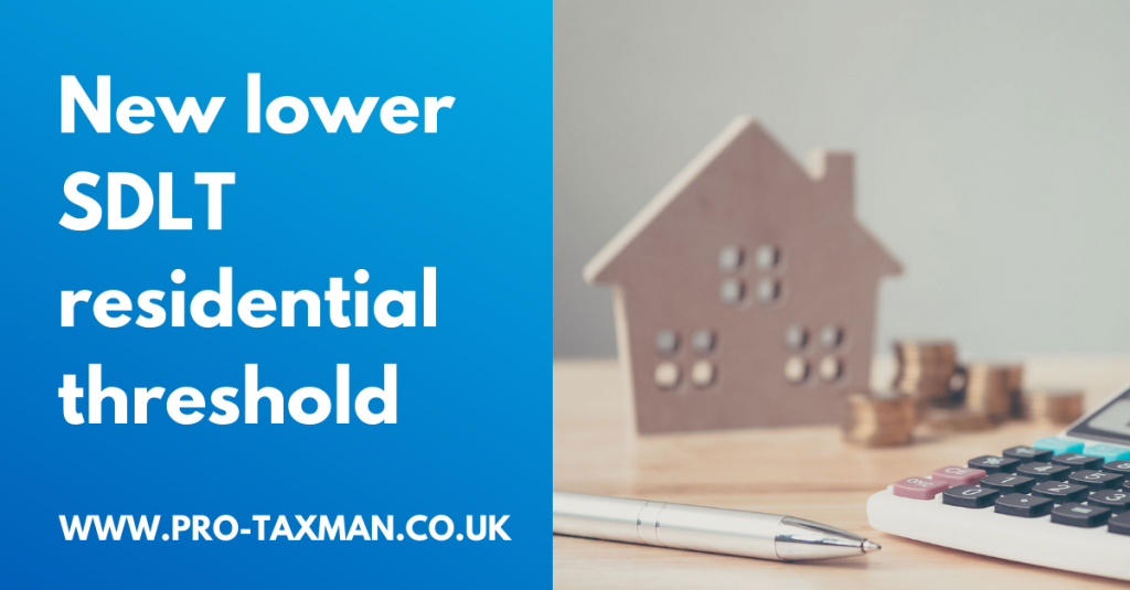 New lower SDLT residential threshold - Pro - Taxman