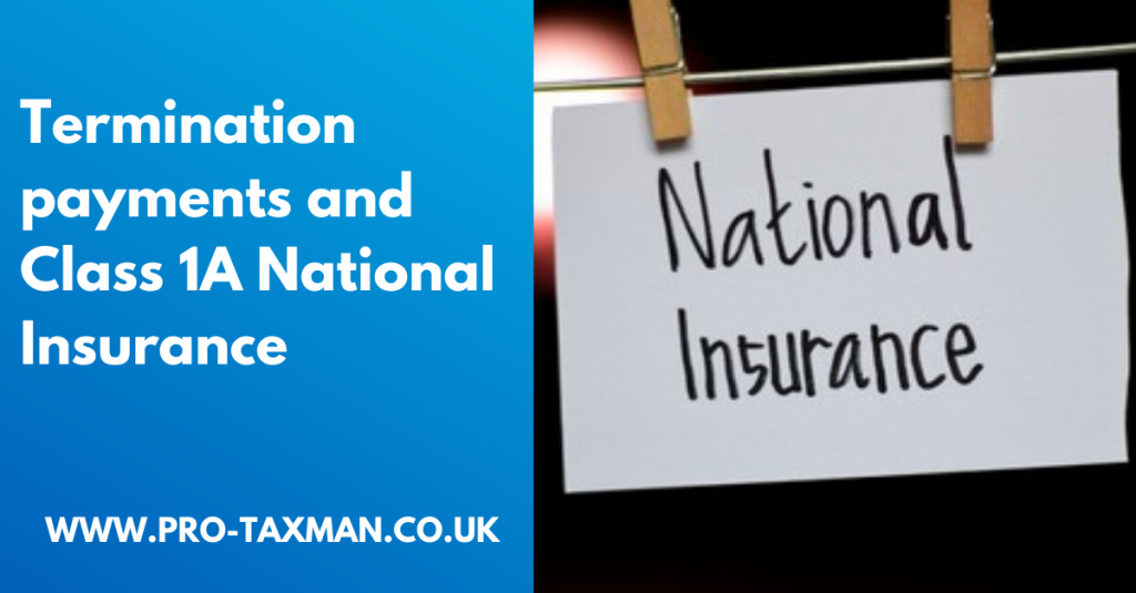 Termination payments and Class 1A National Insurance - Pro - Taxman