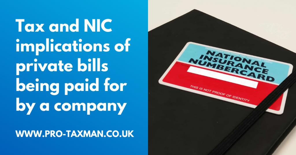 Tax and NIC implications of private bills being paid for by a company ...