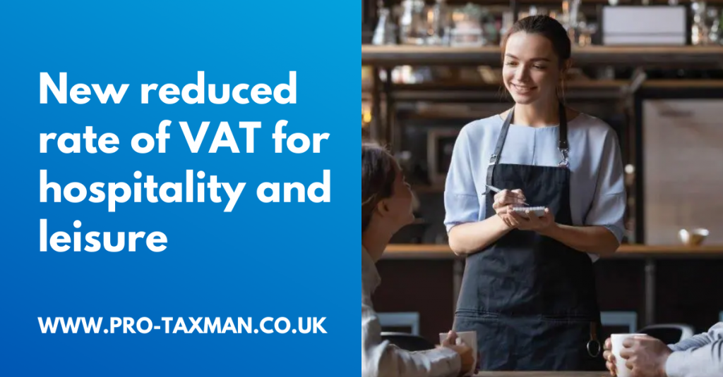 New reduced rate of VAT for hospitality and leisure - Pro - Taxman