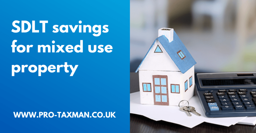 SDLT savings for mixed use property - Pro - Taxman