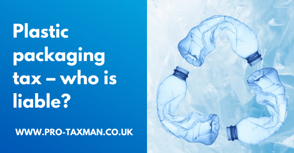 Plastic packaging tax – who is liable? - Pro - Taxman