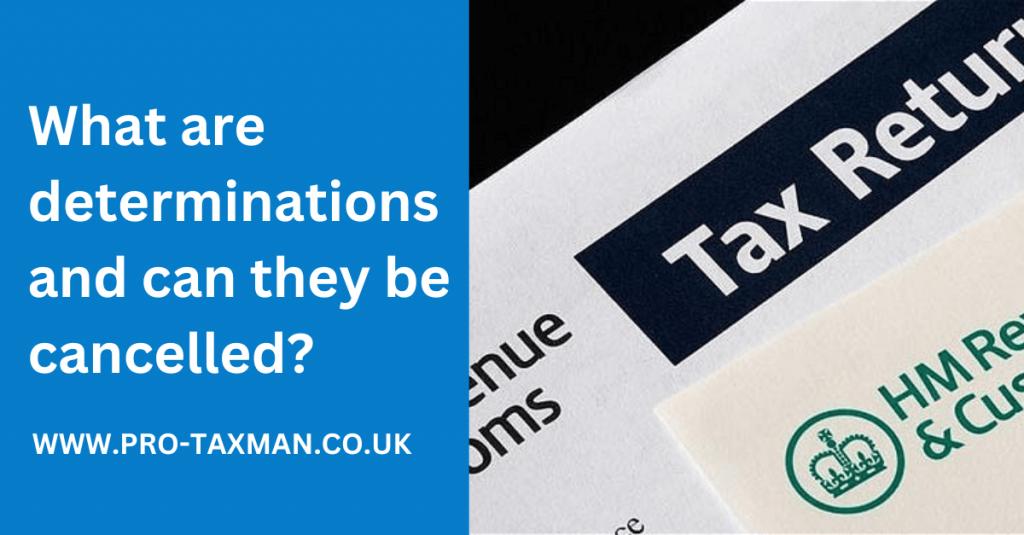 What are determinations and can they be cancelled? - Pro - Taxman
