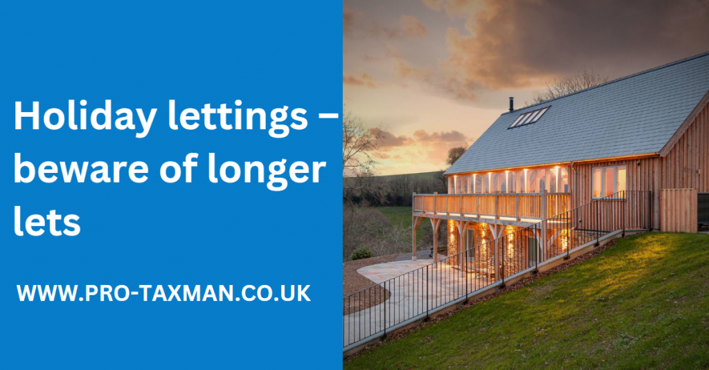 Holiday lettings – beware of longer lets - Pro - Taxman