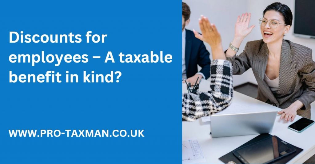 Discounts for employees – A taxable benefit in kind? - Pro - Taxman
